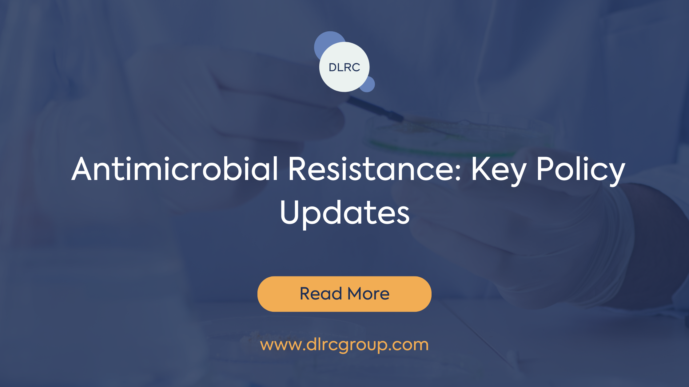 Antimicrobial Resistance: Key Policy Updates