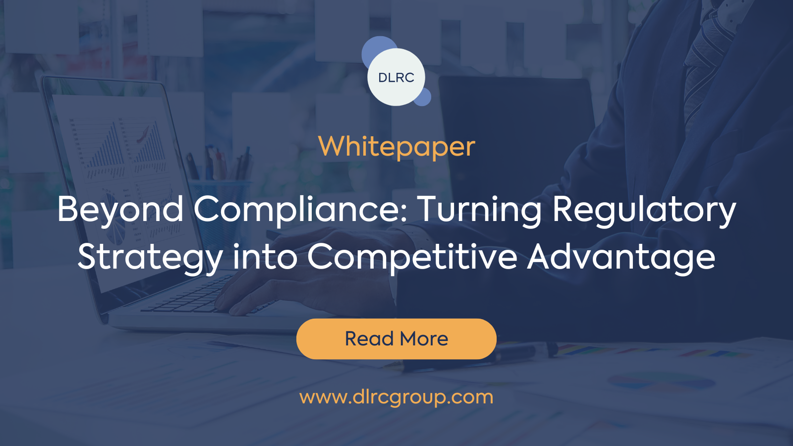 Beyond Compliance: Turning Regulatory Strategy into Competitive Advantage