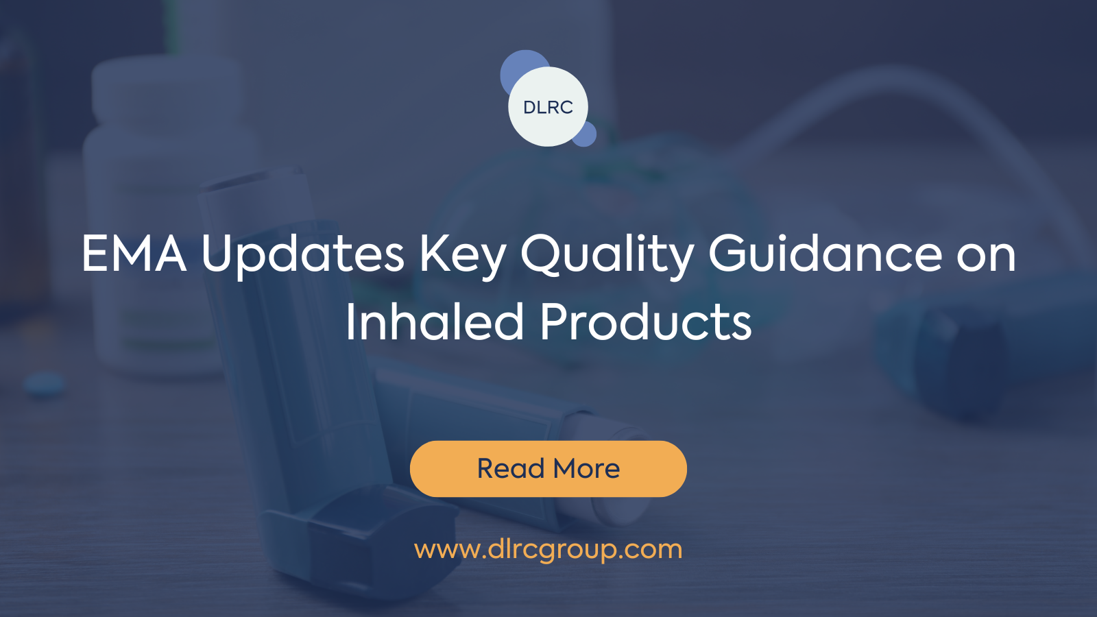 EMA Updates Key Quality Guidance on Inhaled Product - DLRC